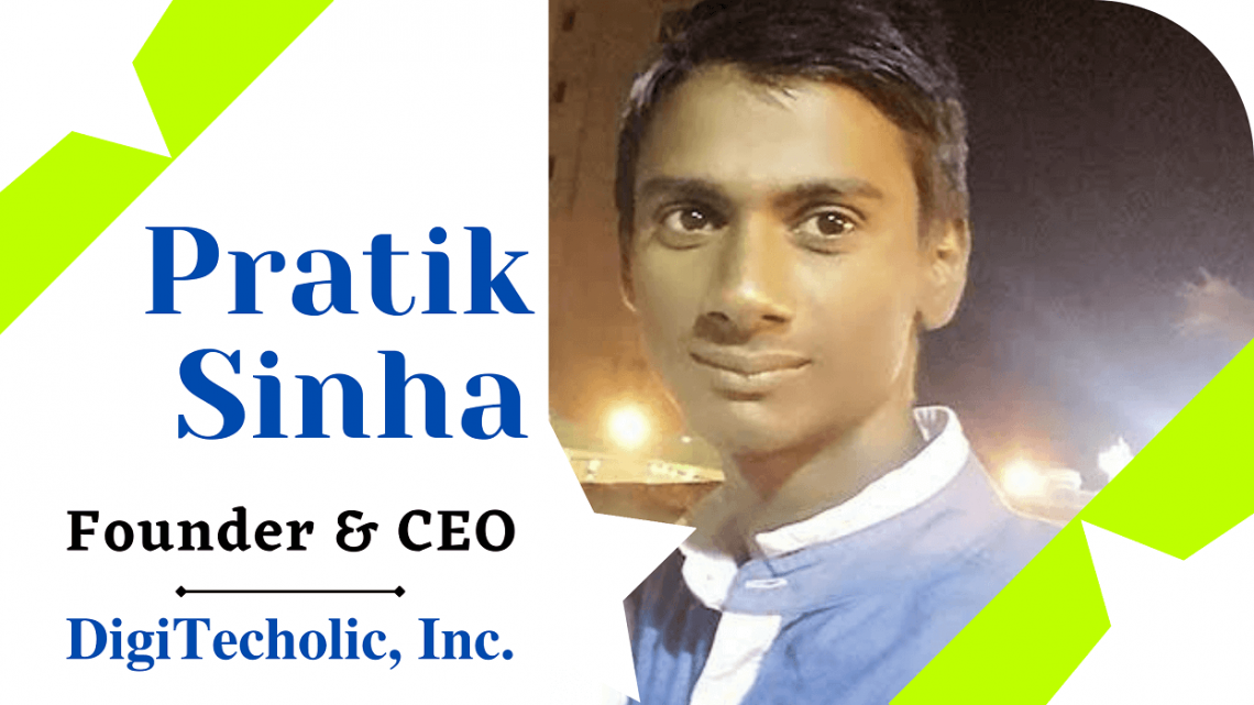 DigiTecholic, Inc. Founder & CEO Pratik Sinha Is India's Ninth Youngest Self-made Millionaire