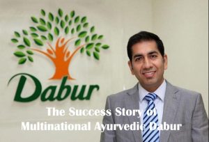 The Success Story Of Multinational Ayurvedic Dabur